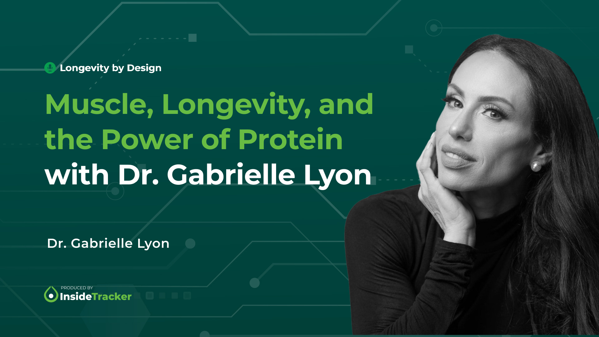 Muscle, Longevity, and the Power of Protein with Dr. Gabrielle Lyon